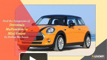 PPT – Find the Symptoms of Drivetrain Malfunction in Mini Cooper by ...