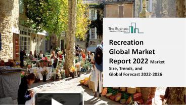 PPT – Recreation Market Growth Analysis, Latest Trends and Business ...