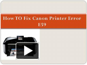 PPT – How to Fix Canon Printer Error E59 PowerPoint presentation | free ...