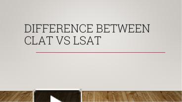 PPT – Difference between CLAT vs LSAT PowerPoint presentation | free to ...