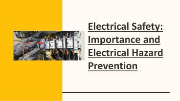 Electrical Safety: Importance and Electrical Hazard Prevention ...