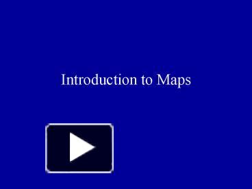 Introduction to Maps presentation | free to view