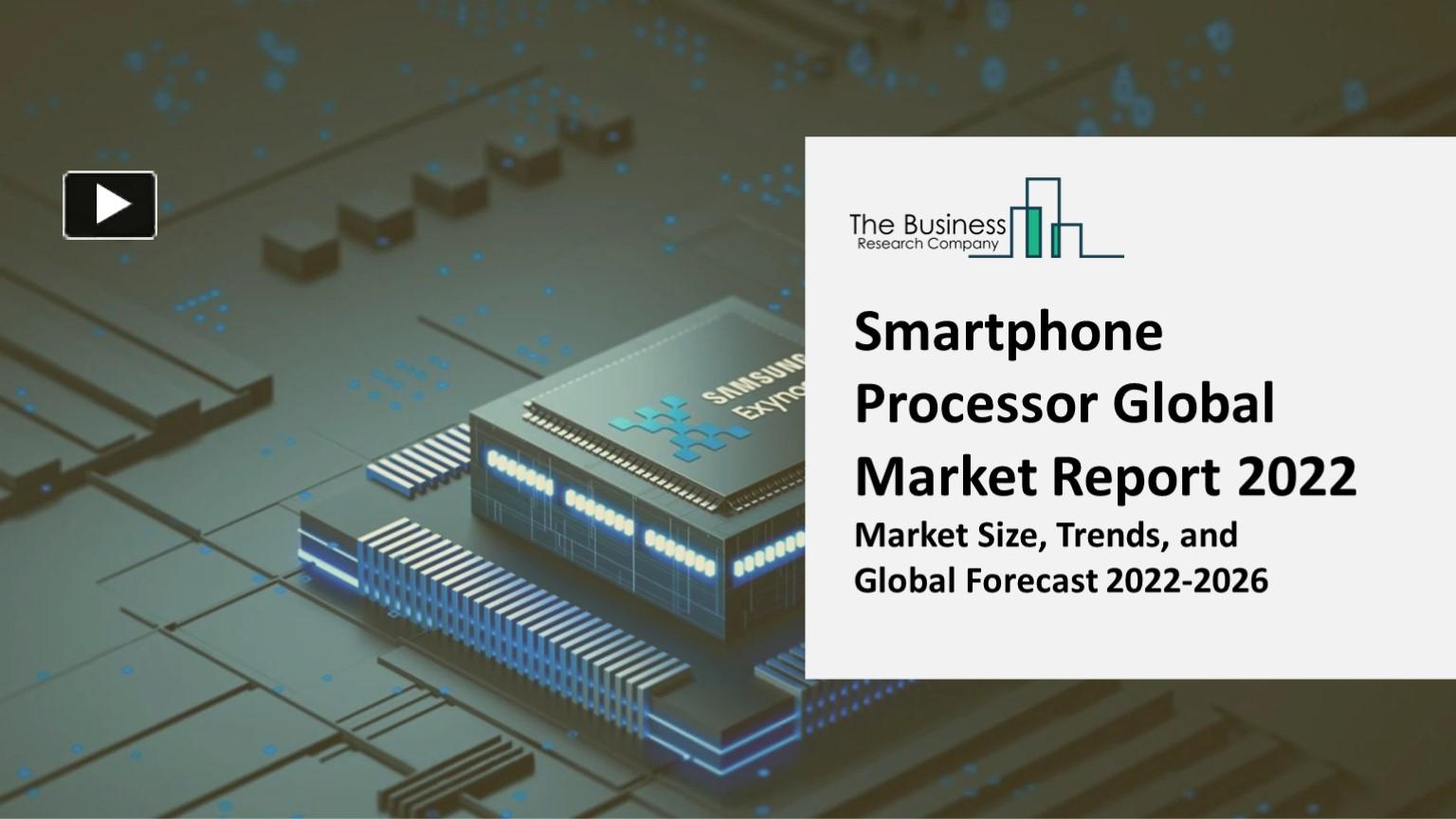 PPT – Smartphone Processor Market Growth Analysis, Latest Trends and ...