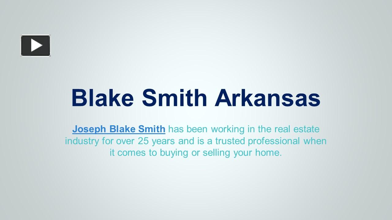 Blake Smith Arkansas is a Professional Real Estate Agent presentation ...