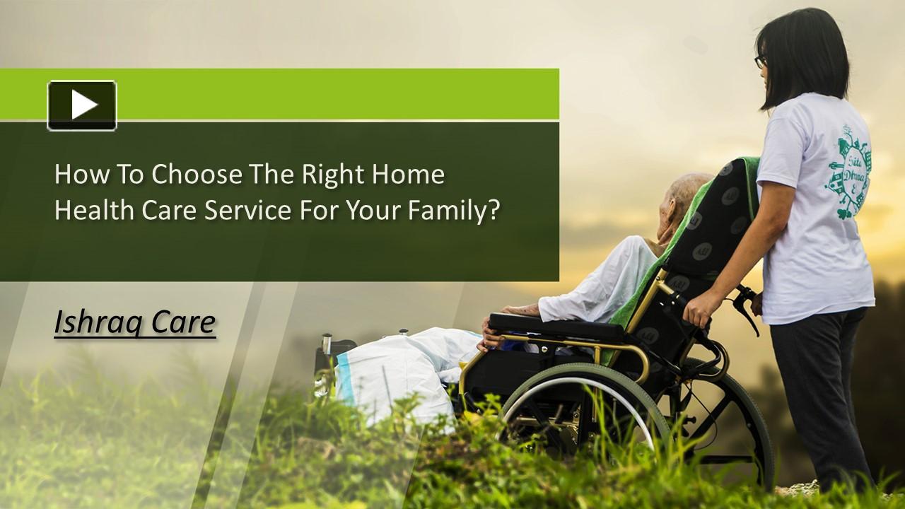 How To Choose The Right Home Health Care Service For Your Family ...