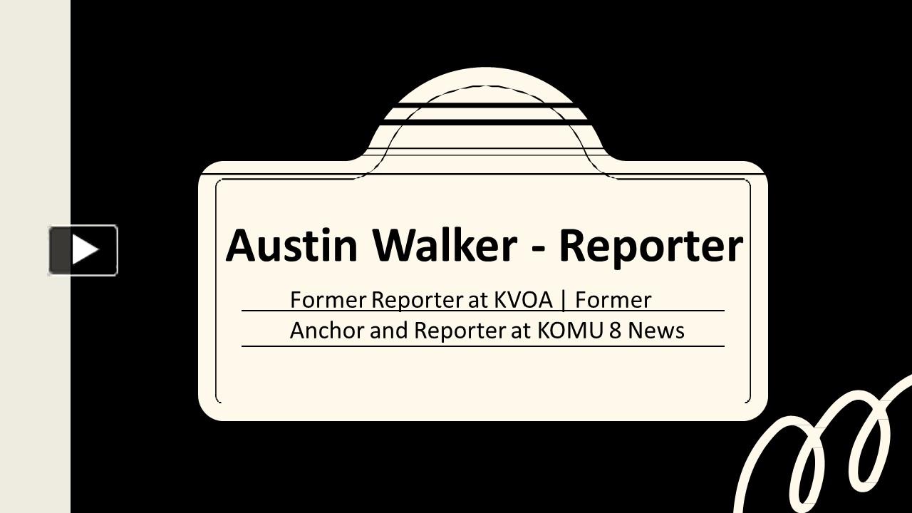 PPT – Austin Walker (Reporter) - A Highly Collaborative Professional ...