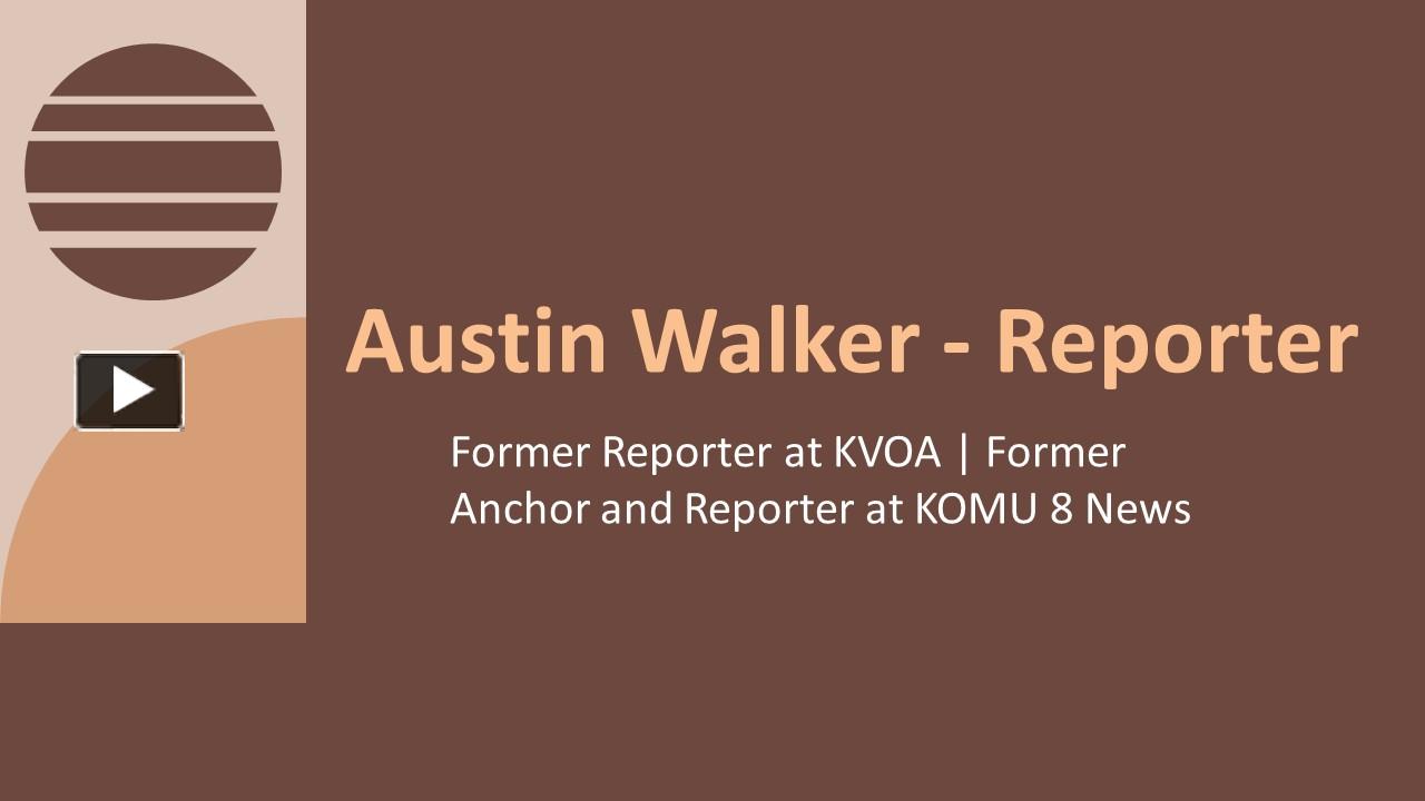 Austin Walker (Reporter) - A Passionate Influencer presentation | free ...