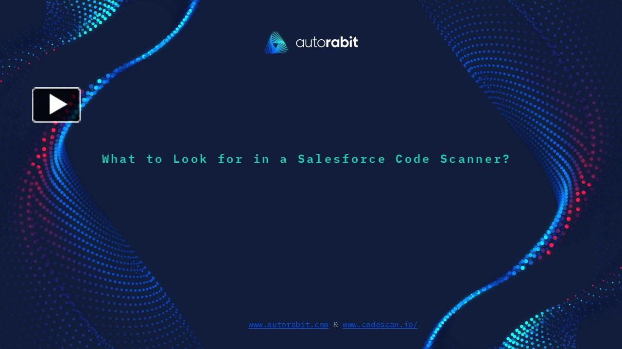 What to Look for in a Salesforce Code Scanner presentation | free to view