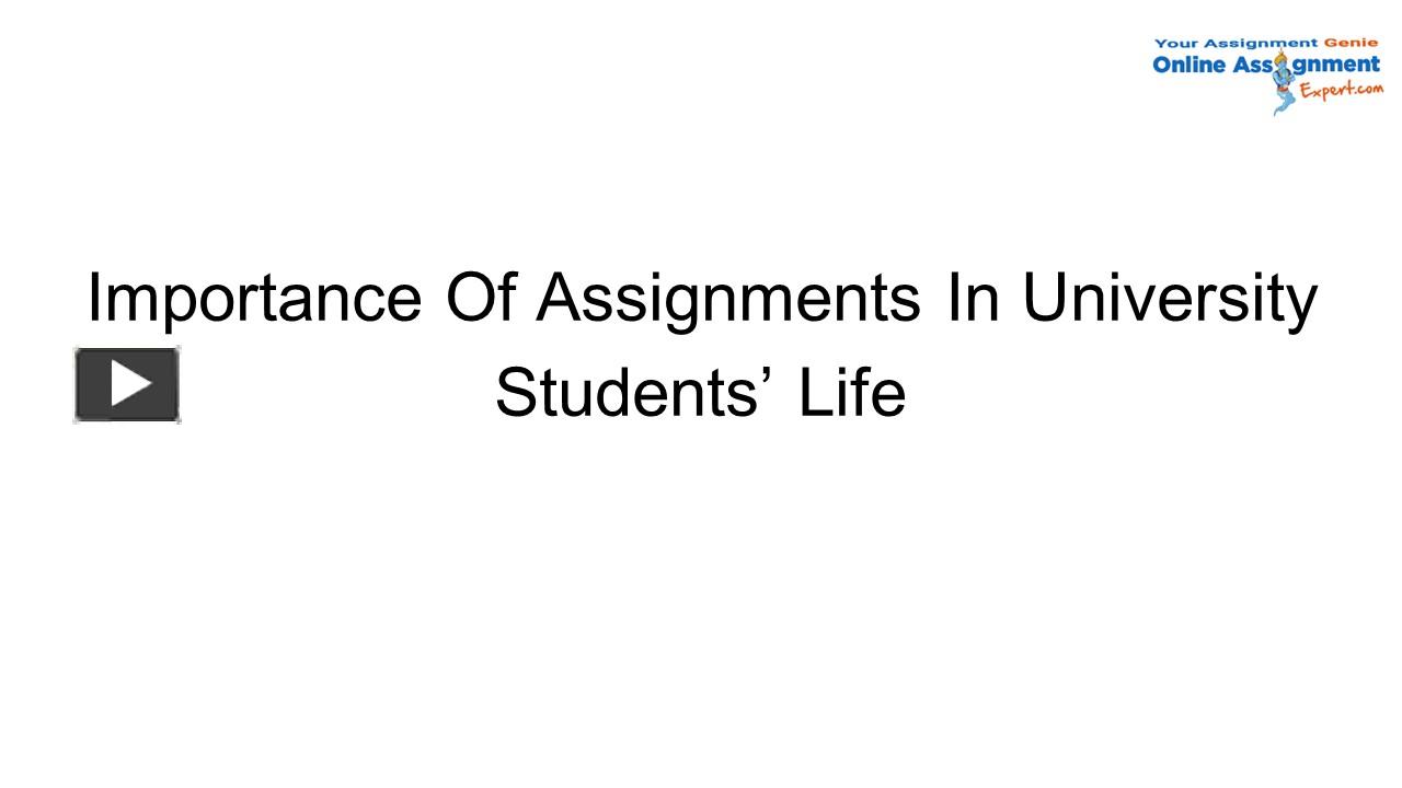 PPT – Importance Of Assignments In University Students’ Life PowerPoint ...
