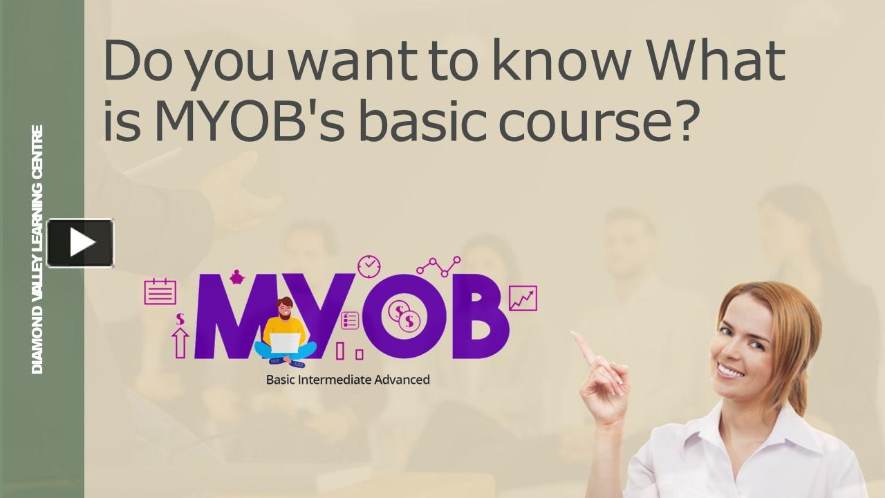 What is MYOB's Basic Courses presentation | free to download