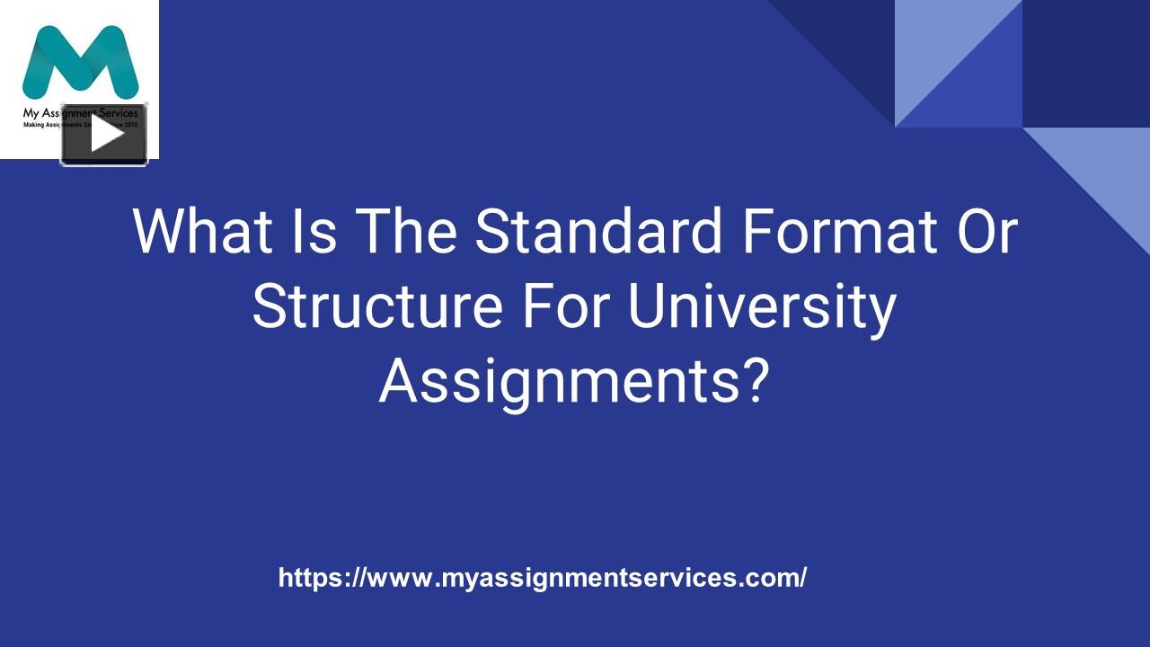 PPT – The Standard Format Or Structure For University Assignments ...