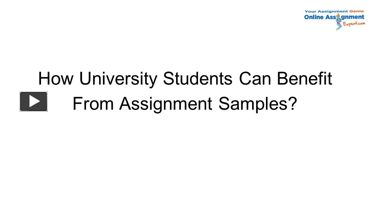 PPT – How University Students Can Benefit From Assignment Samples ...
