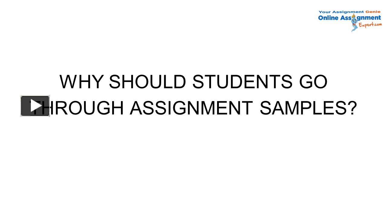 Why should students go through assignment samples? presentation | free ...