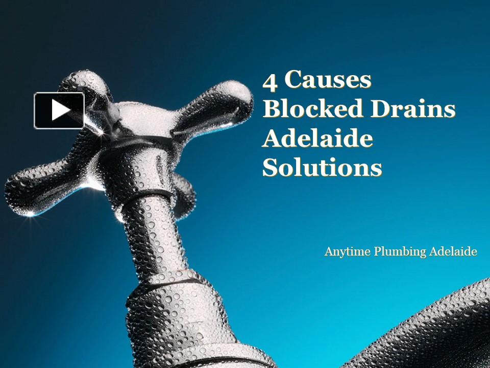 4 Causes Blocked Drains Adelaide Solutions presentation | free to download