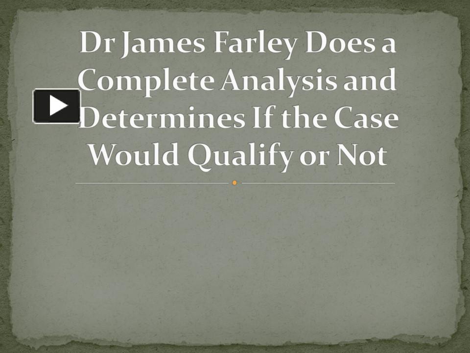 PPT – Dr James Farley Does a Complete Analysis and Determines If the ...