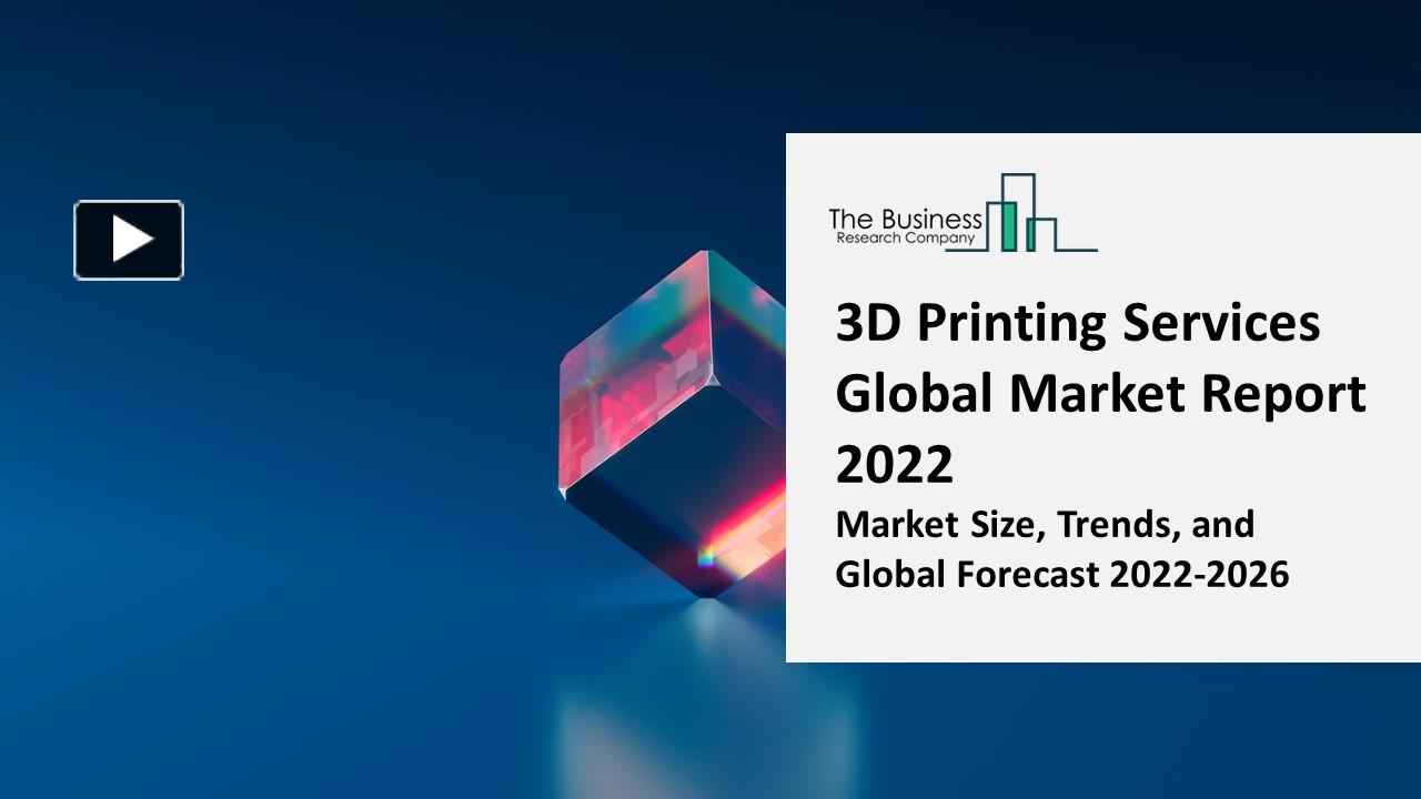 PPT – 3D Printing Services Market 2022 - CAGR Status, Key Major Players ...