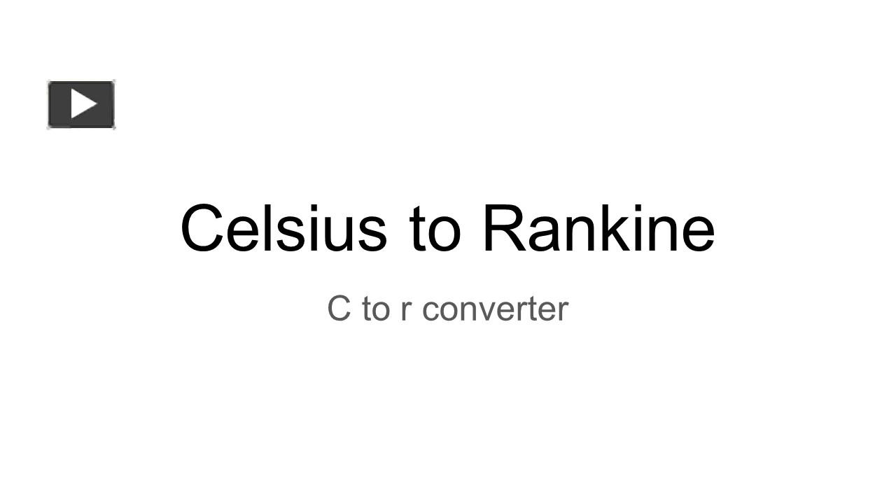 PPT – Celsius to Rankine Conversion PowerPoint presentation | free to ...