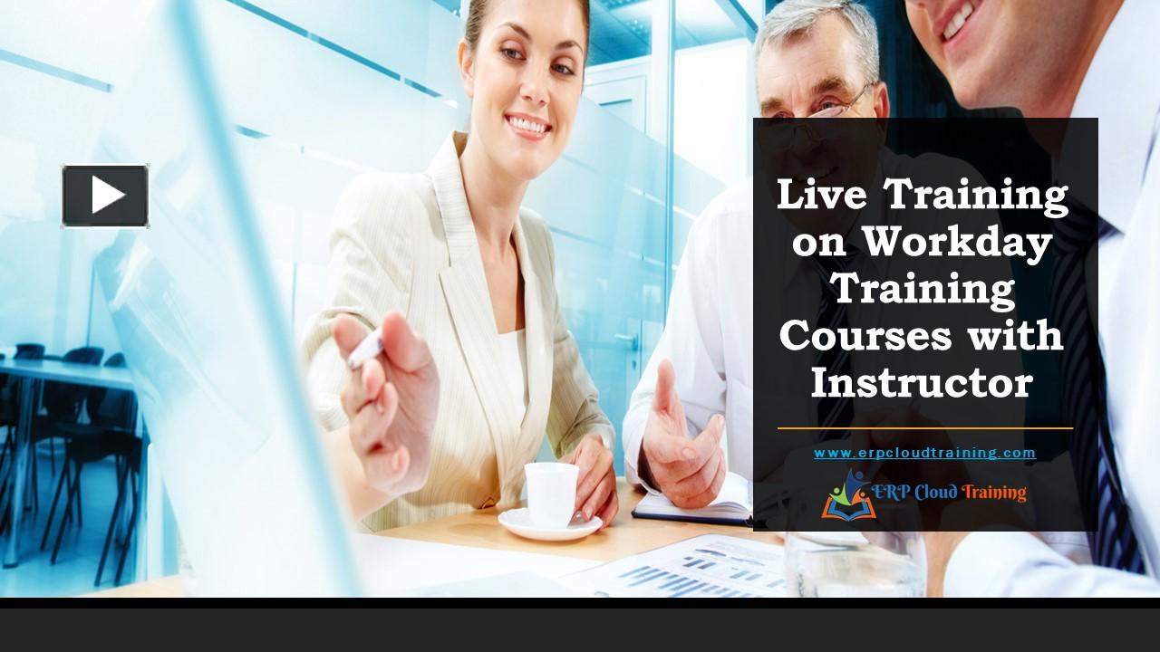 Live Training on Workday Training Courses with Instructor presentation ...