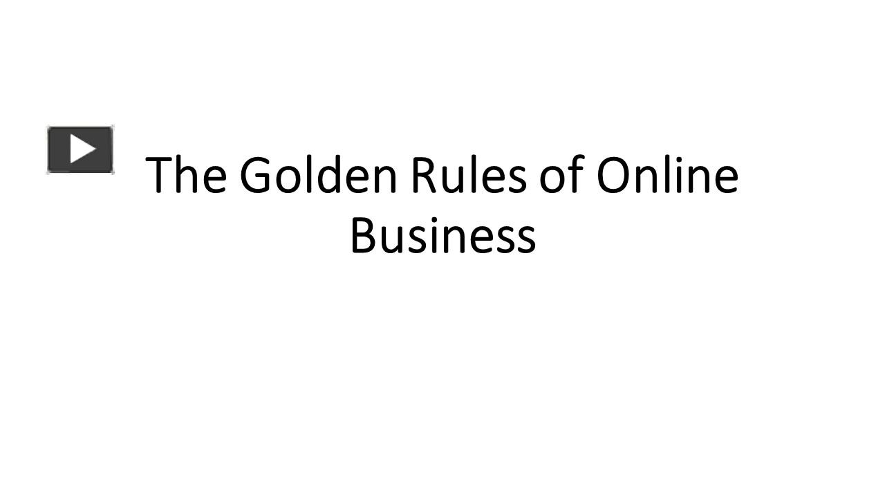 PPT – The Golden Rules of Online Business PowerPoint presentation ...