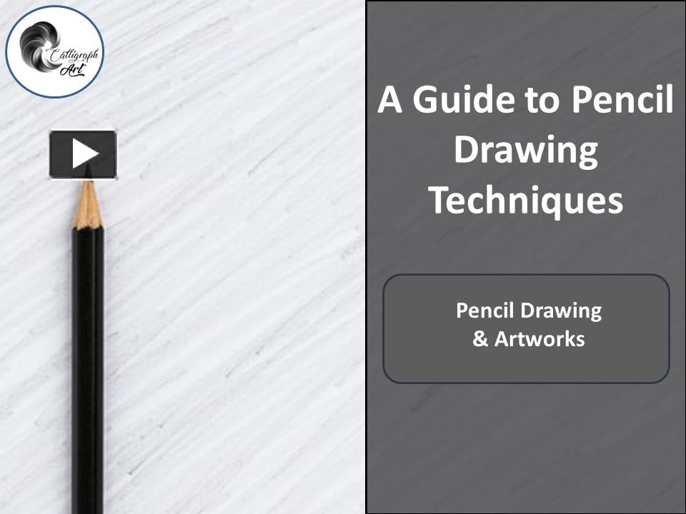 A Guide To Pencil Drawing Technique presentation | free to download