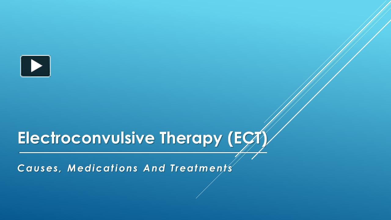 Electroconvulsive Therapy(ECT) presentation | free to download