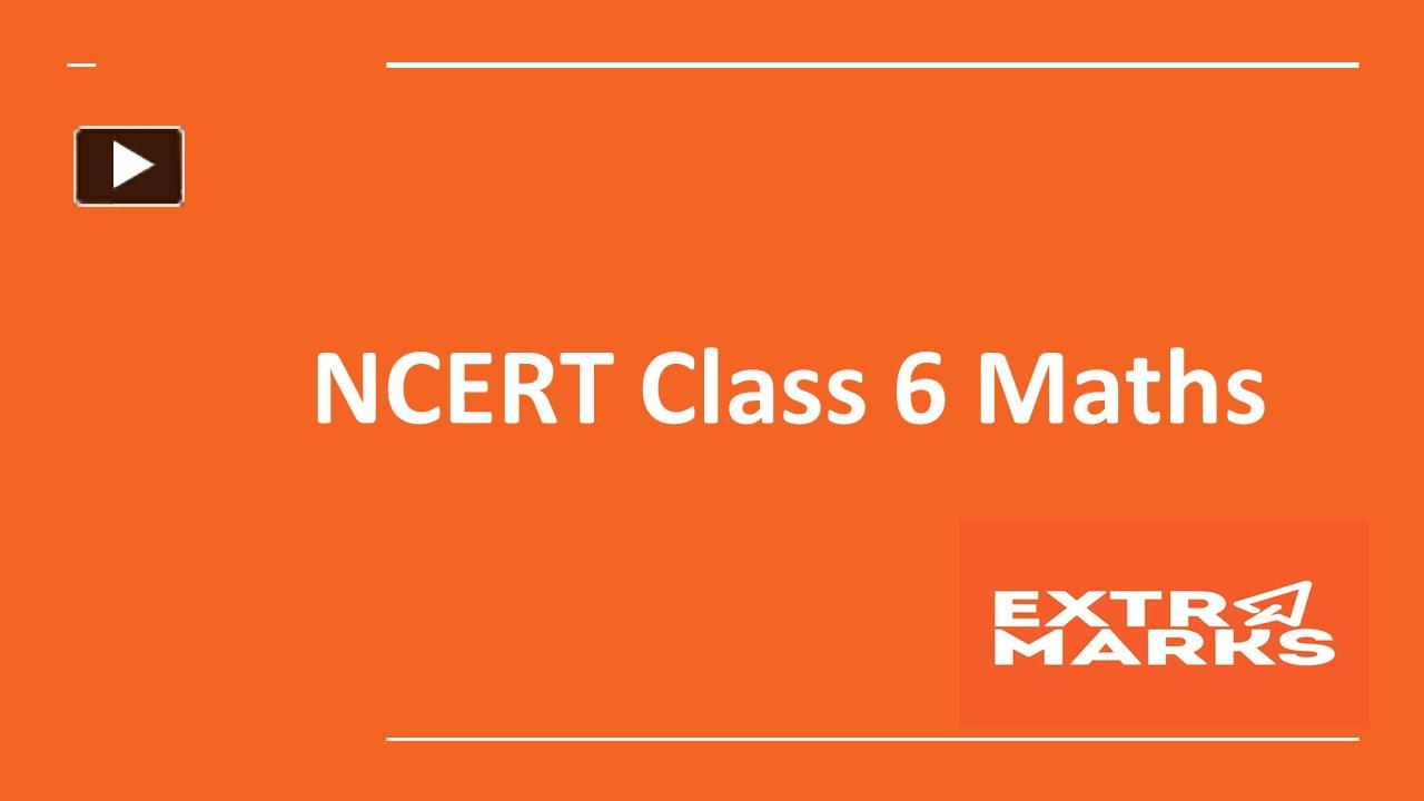 PPT – NCERT Class 6 Maths PowerPoint presentation | free to download ...