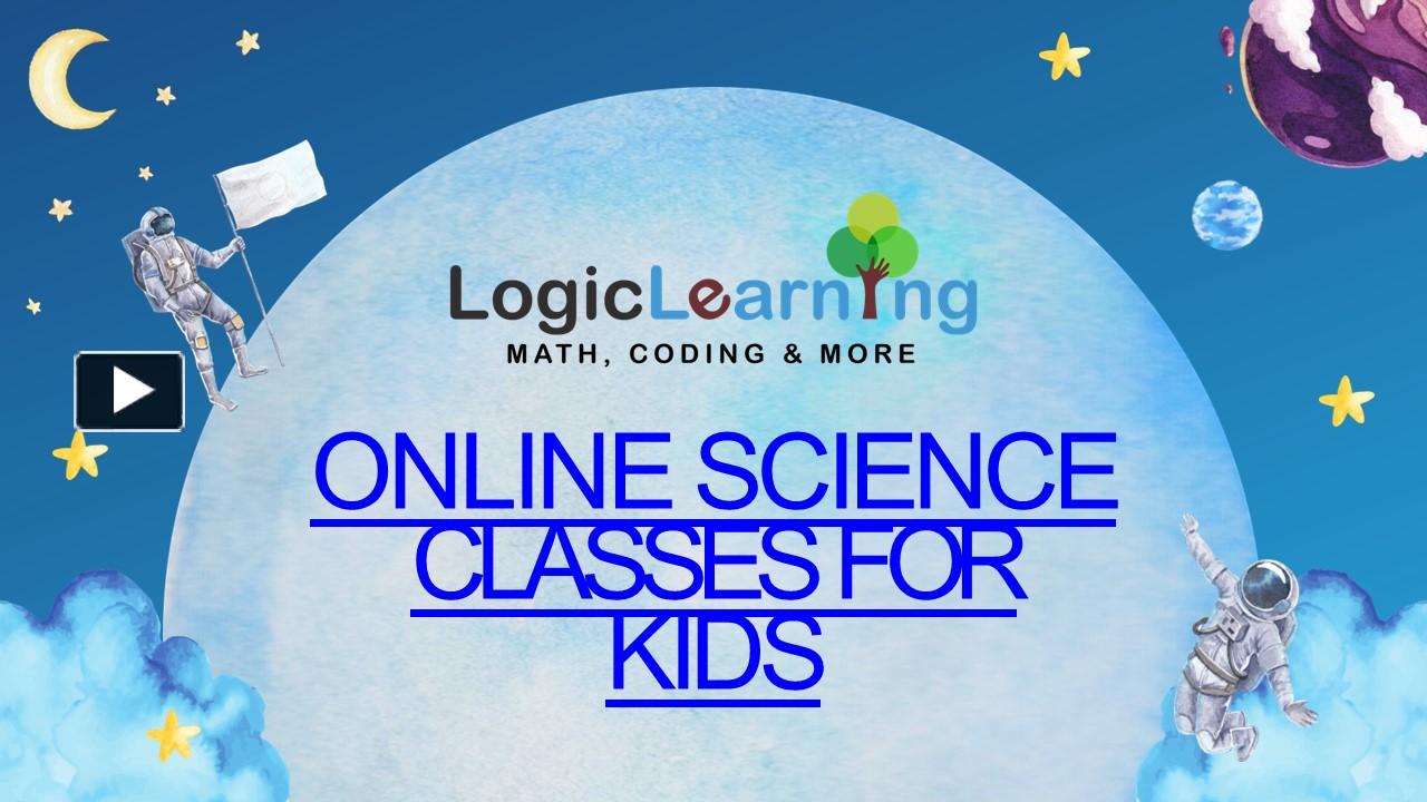 PPT – Online Science Classes for Kids - Logic Learning PowerPoint ...