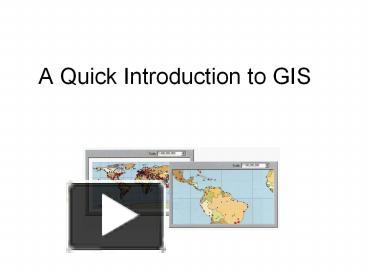 PPT – A Quick Introduction to GIS PowerPoint presentation | free to ...
