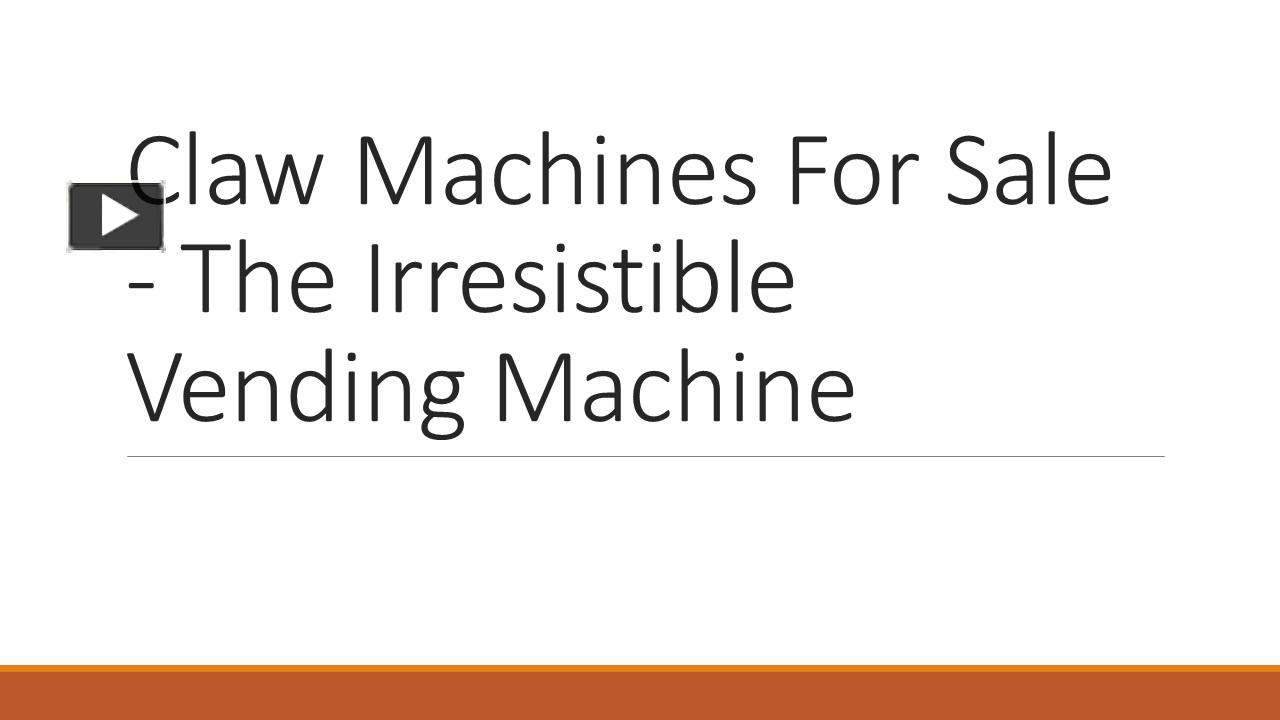Claw Machines For Sale - The Irresistible Vending Machine presentation ...
