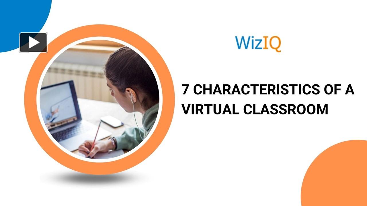 PPT – 7 Characteristics Of A Virtual Classroom PowerPoint presentation ...