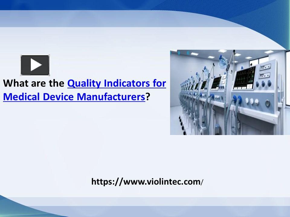 PPT – Quality Indicators for Medical Device Manufacturers |Violin ...