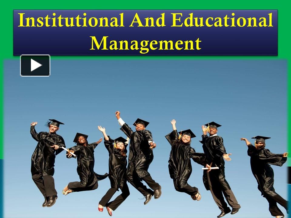 Institutional And Educational Management presentation | free to download