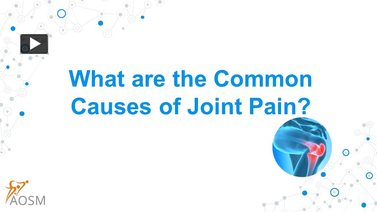 What are the Common Causes of Joint Pain? presentation | free to download