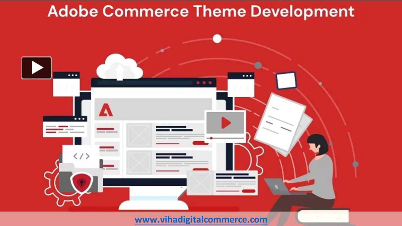 Adobe Commerce: The Complete Theme Development Guide for 2022 ...