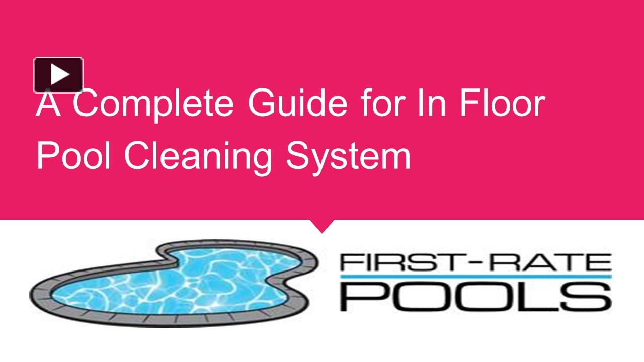 A Complete Guide for In Floor Pool Cleaning System presentation | free ...