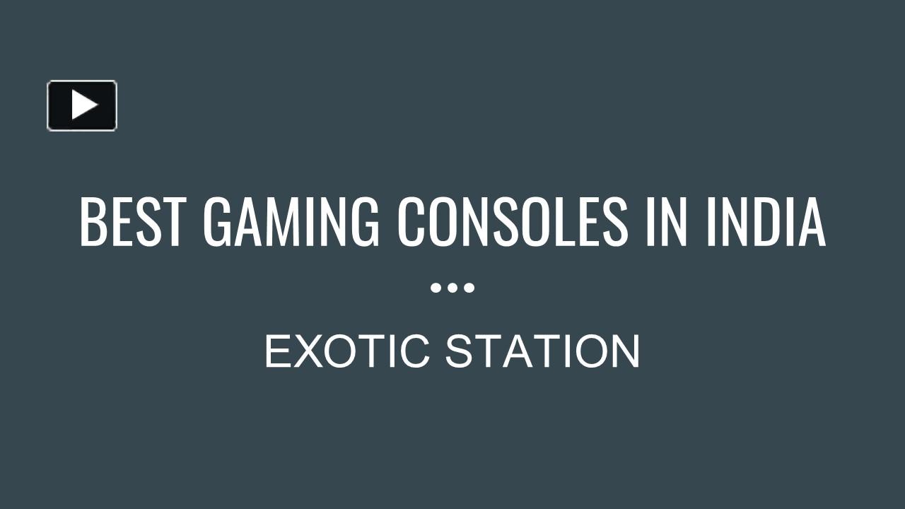 PPT – Best Gaming Consoles in India PowerPoint presentation | free to ...