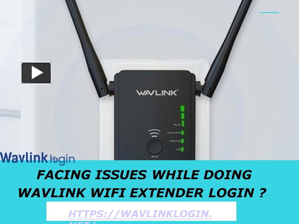 Wavlink WiFi extender login and troubleshooting tips presentation ...