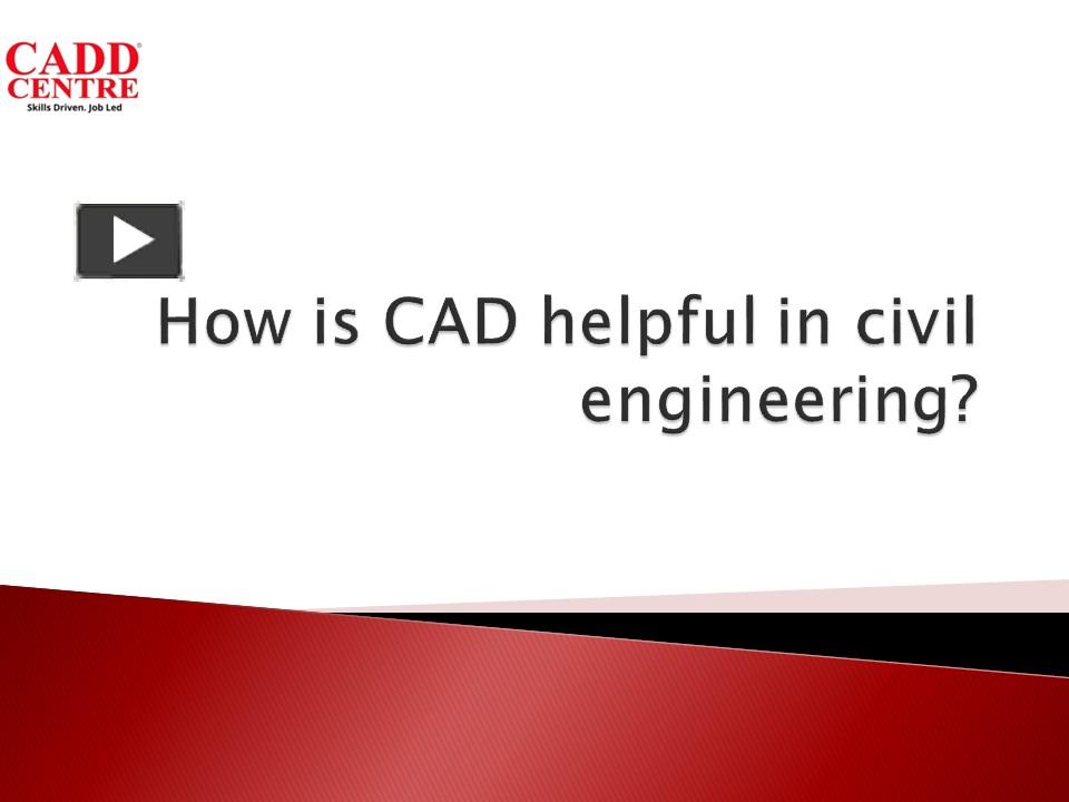 How is CAD helpful in civil engineering? presentation | free to download