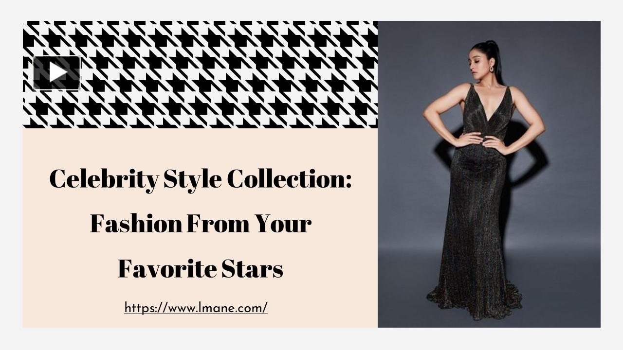 PPT – Celebrity Style Collection: Fashion From Your Favorite Stars (1 ...