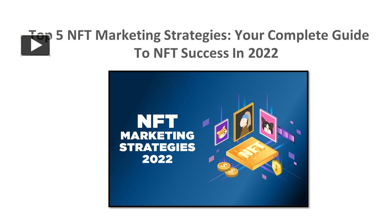 Top 5 NFT Marketing Strategies: Your Complete Guide To NFT Success In ...