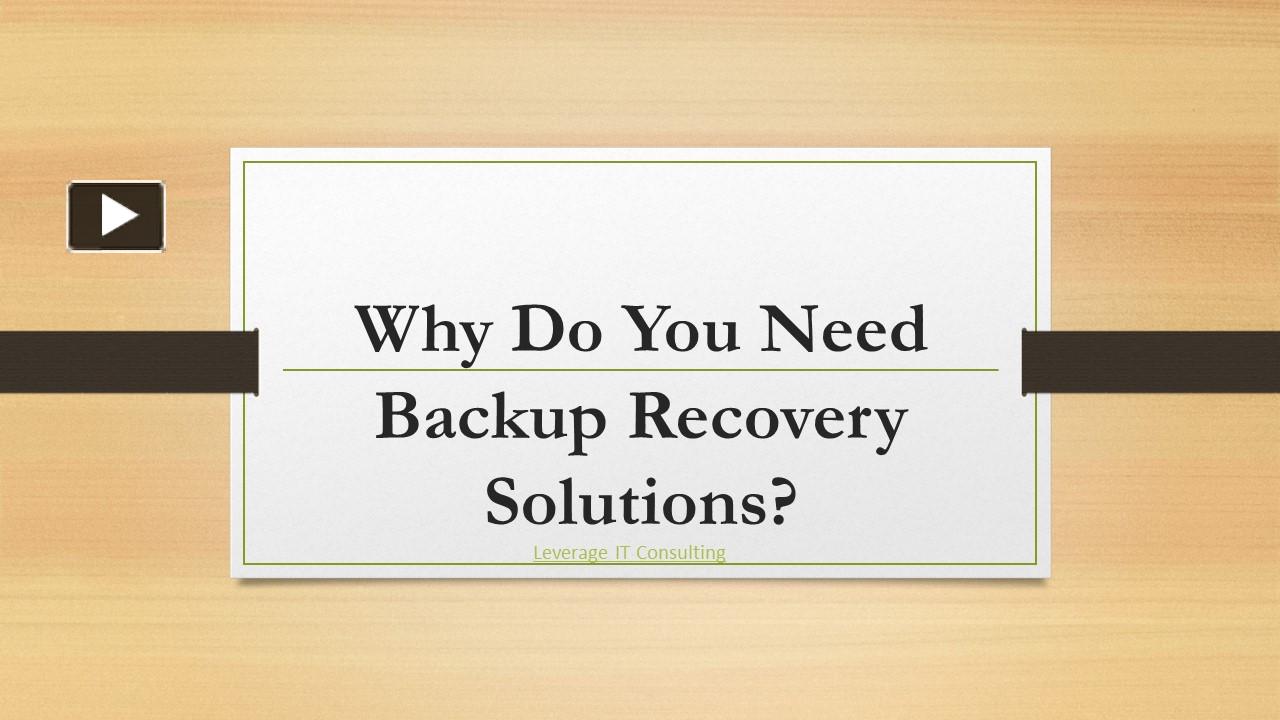 PPT – Why Do You Need Backup Recovery Solutions PowerPoint presentation ...
