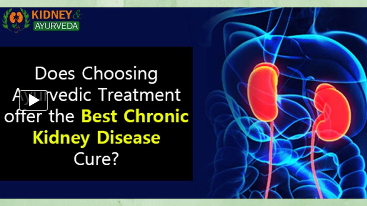 Choose Ayurvedic chronic kidney disease treatment for a lasting cure ...