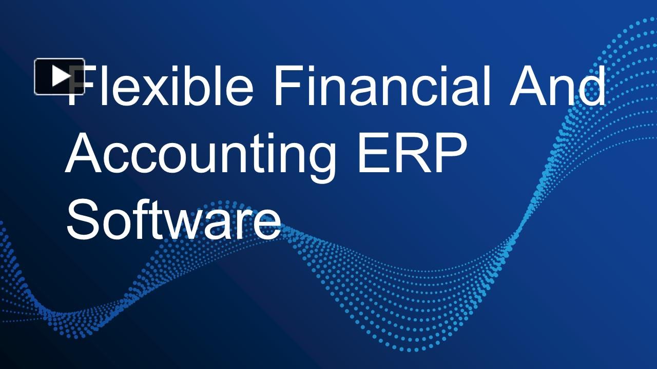 PPT – Flexible Financial And Accounting ERP Software PowerPoint ...