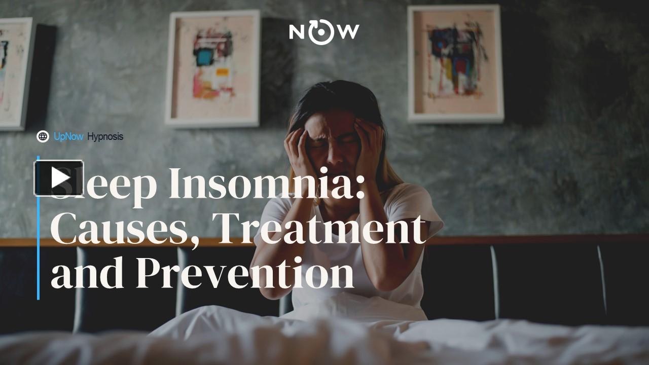Sleep Insomnia: Causes, Treatment and Prevention presentation | free to ...