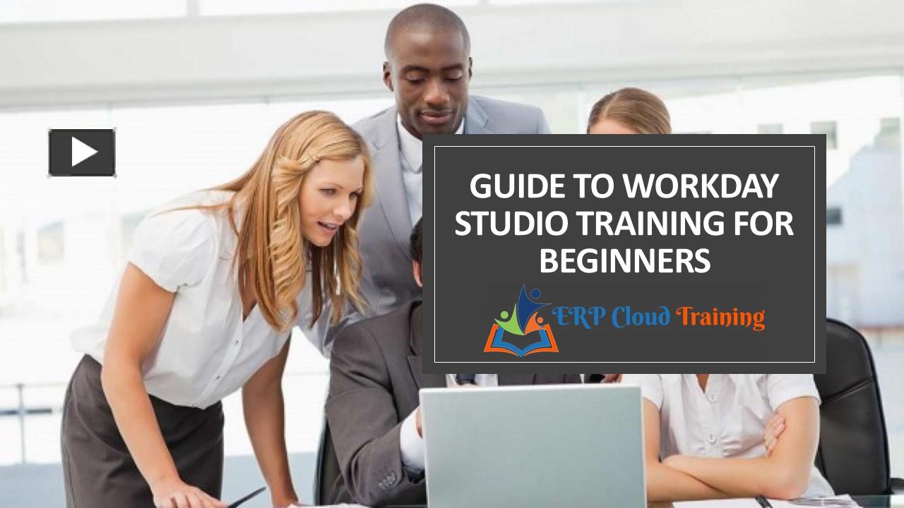 Guide to Workday Studio Training for Beginners presentation | free to ...
