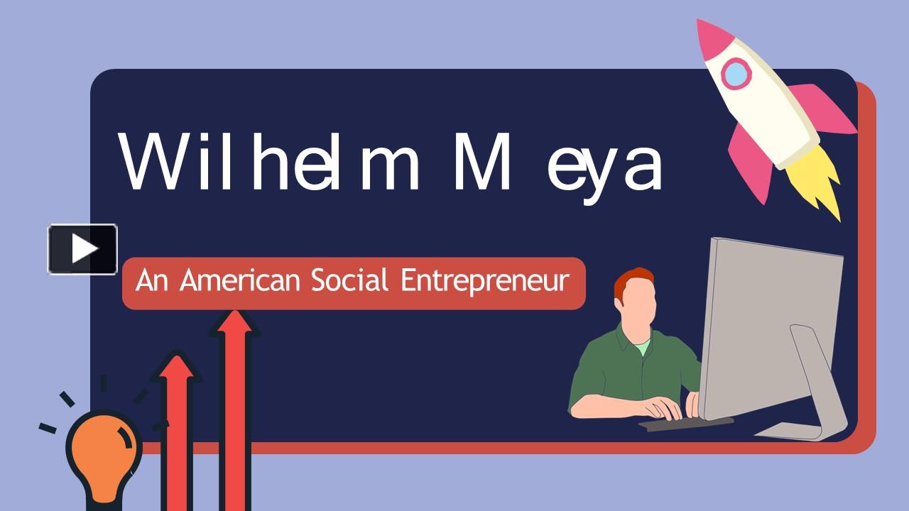 PPT – Wilhelm Meya - An American Social Entrepreneur PowerPoint ...
