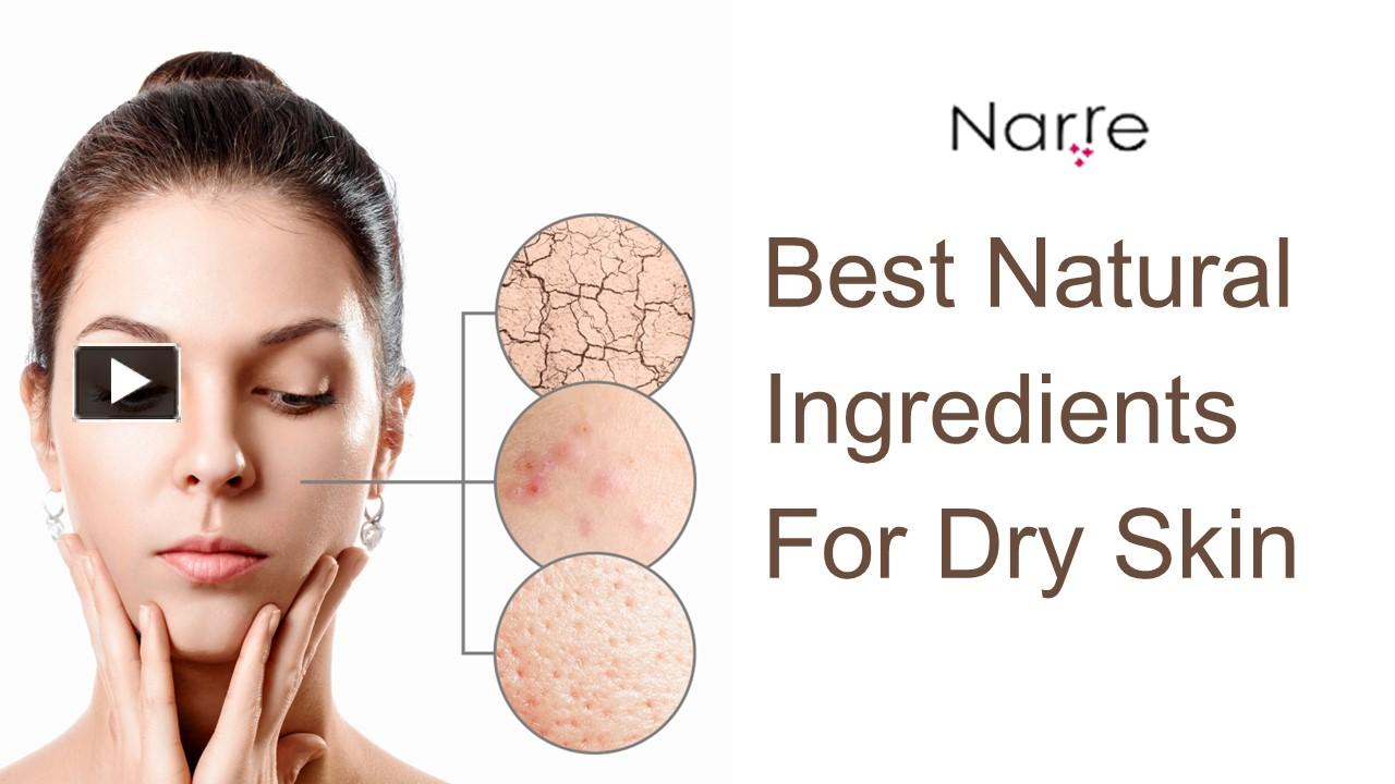 PPT – Best Natural Ingredients For Dry Skin PowerPoint presentation ...