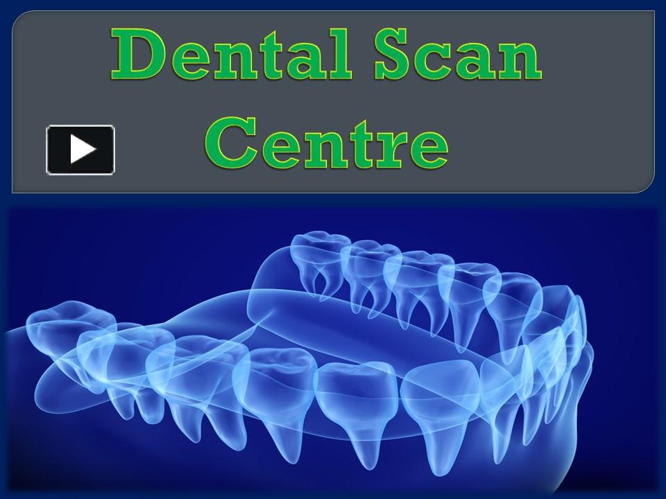PPT – Dental Scan Centre PowerPoint presentation | free to download ...