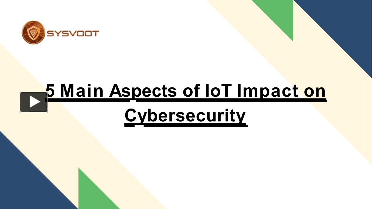PPT – 5 Main Aspects of IoT Impact on Cybersecurity PowerPoint ...