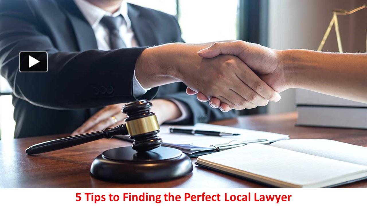 5 Tips to Finding the Perfect Local Lawyer presentation | free to download